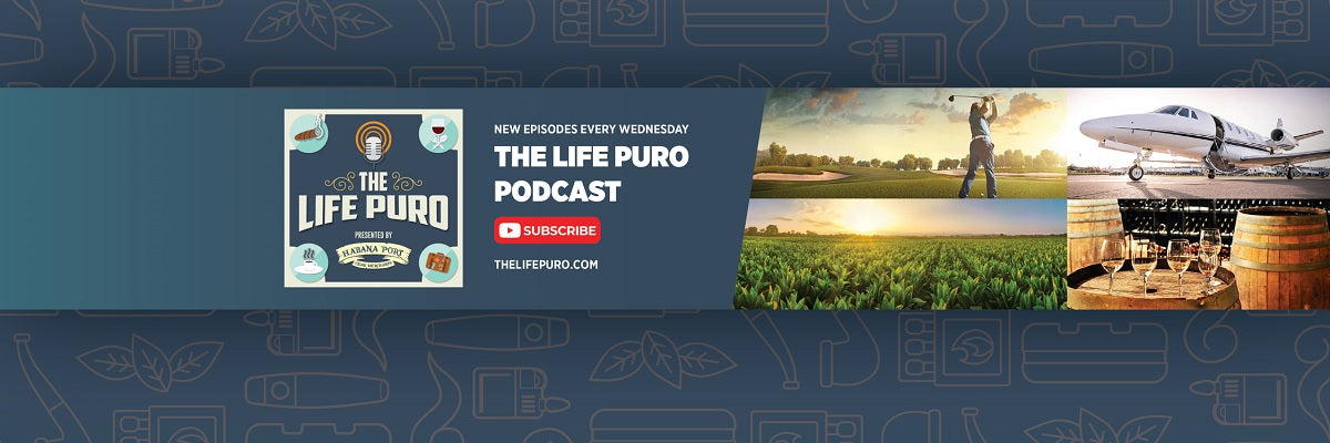 The Life Puro Podcast Collection – Habana Port Cigar Merchants